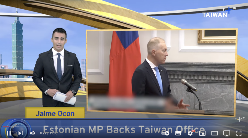 Estonian MP Backs Taiwan Office, What's Up Taiwan – News at 14:00 ...